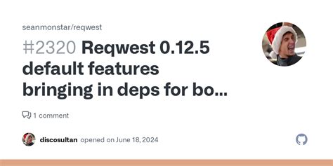 Reqwest 0 12 5 Default Features Bringing In Deps For Both Native Tls As