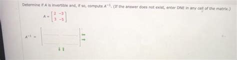 solved determine if a is invertible and if so compute a 1