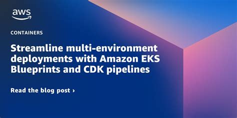 Streamline Multi Environment Deployments With Amazon Eks Blueprints And Cdk Pipelines Containers