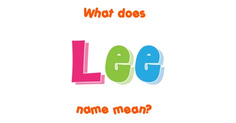 Lee Name Meaning Of Lee
