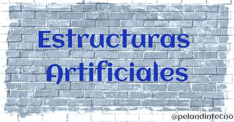 Tipos De Estructuras Artificiales Con Genially