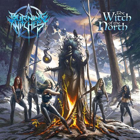 Burning Witches The Witch Of The North Nuclear Blast Sentinel Daily