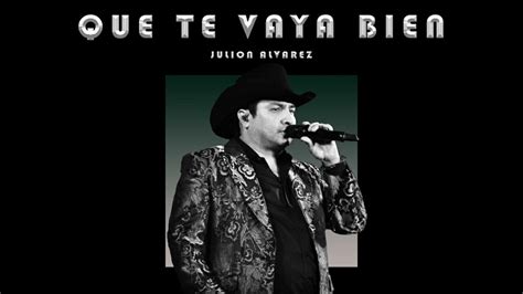 Julion Alvarez Que Te Vaya Bien Banda 2024 Youtube