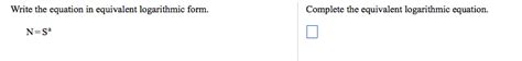 Solved Write The Equation In Equivalent Logarithmic Form