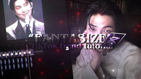 “fantasize” Tiktok Trend Tutorial Capcut Youtube