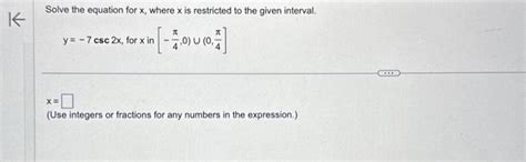 Solved Solve The Equation For X Where X Is Restricted To Chegg Com