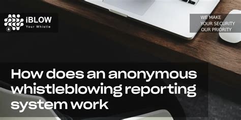 How Does An Anonymous Whistleblowing Reporting System Work IBlow Eu