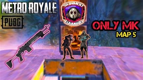 Pubg Mobile Metro Royale Only Mk Map Chapter YouTube