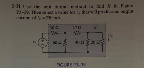 Solved 339 Use The Unit Output Method To Find K In Figure