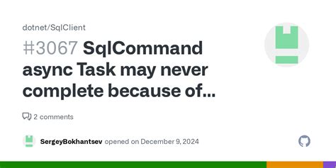 SqlCommand Async Task May Never Complete Because Of Unhandled Exception Issue Dotnet