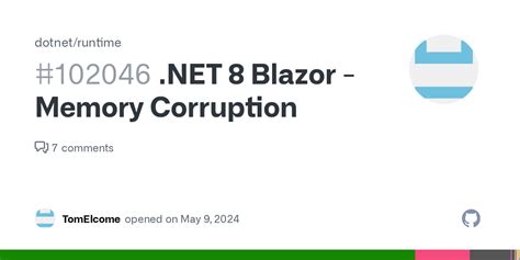 Net 8 Blazor Memory Corruption · Issue 102046 · Dotnetruntime · Github