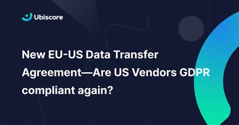 New Eu Us Data Transfer Agreement—are Us Vendors Gdpr Compliant Again