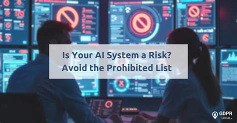Is Your Ai System A Risk Avoid The Prohibited List Gdpr Local