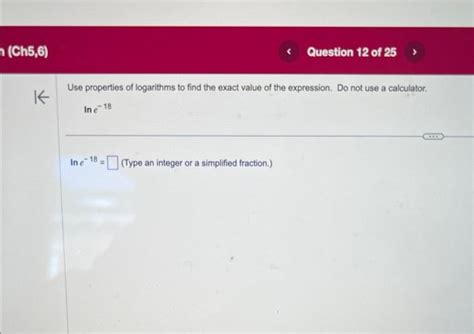 Solved Use Properties Of Logarithms To Find The Exact Value