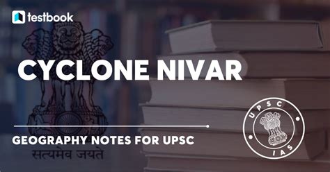 Tropical Cyclone Nivar Overview Effects And Facts For Upsc