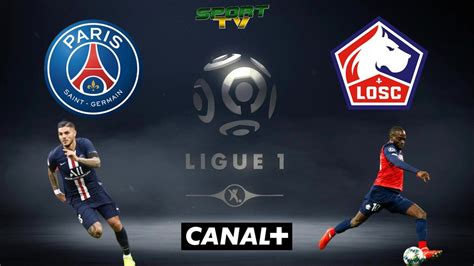 Foot Paris Sg Lille Ligue 1 Ce Vendredi En Direct Sur Canal