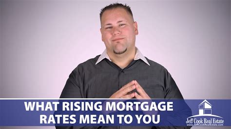 What Do Rising Interest Rates Mean For You Jeff Cook Real Estate