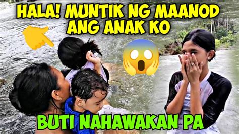 ANAK NA DALAGA NI PB TEAM NONOY MUNTIK NG MAANOD SA ILOG YouTube