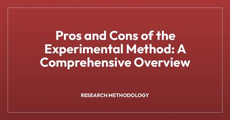 Pros And Cons Of The Experimental Method A Comprehensive Overview Lis Library And Information