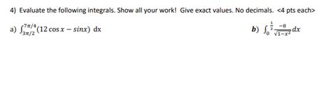 Solved 4 Evaluate The Following Integrals Show All Your