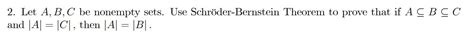 Solved 2 Let Abc Be Nonempty Sets Use Schröder Bernstein