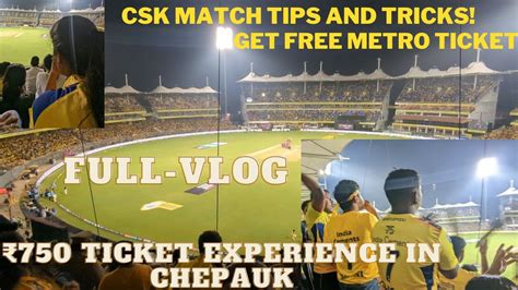Csk Match Experience Complete Vlog I Saw Dhoni Ticket Tips And Tricks A Z All