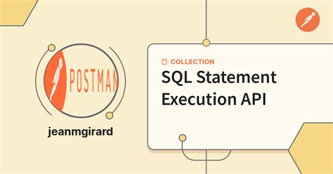 Sql Statement Execution Api Get Started Postman Api Network