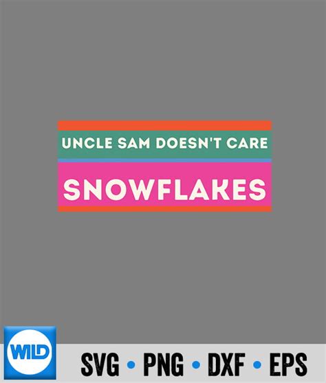 Doesnt Care Snowflakes Svg Uncle Sam Doesnt Care Snowflakes American