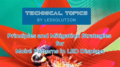 Principles And Mitigation Strategies For Moiré Patterns In Led Displays