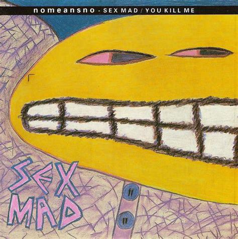 Moja Muzyka Nomeansno 1991 Sex Mad You Kill Me