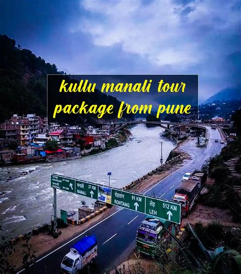 Kullu Manali Tour Package From Pune Todays Offer Rs21199 30 Off