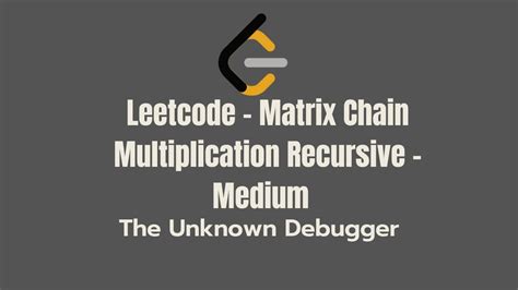 Matrix Chain Multiplication Recursive Explanation Youtube