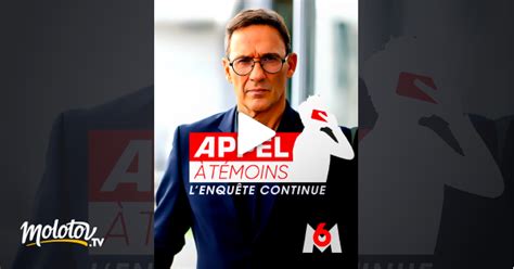 Appel à Témoins Lenquête Continue En Streaming And Replay Sur M6
