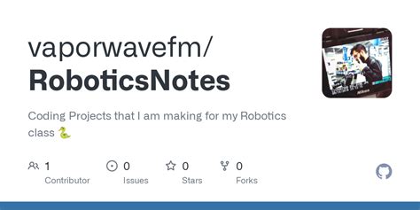 GitHub Vaporwavefm RoboticsNotes Coding Projects That I Am Making For My Robotics Class Snake