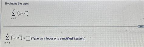 solved by an expert evaluate the sum ∑n 17 3 n2 ∑n 17 3 n2 q type