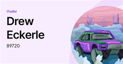 Drew Eckerle 89720 Profile Padlet