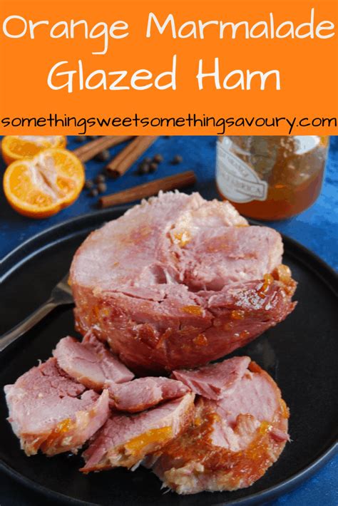 Orange Marmalade Glazed Ham Ham Glaze Orange Marmalade Ham Glaze