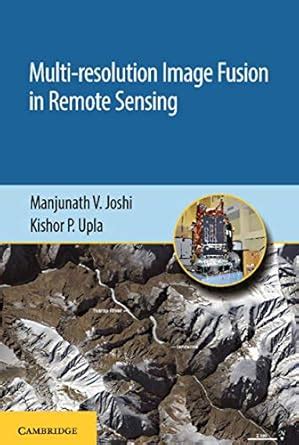 Buy MULTI RESOLUTION IMAGE FUSION IN REMOTE SENSING Book Online At Low Prices In India MULTI