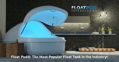 Float Pod The Most Popular Float Tank In The Floatation Industry