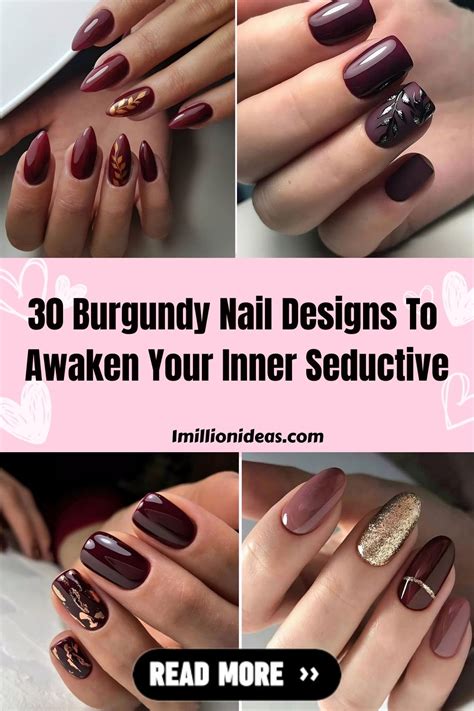 30 Burgundy Nail Designs To Awaken Your Inner Seductive Burgundy