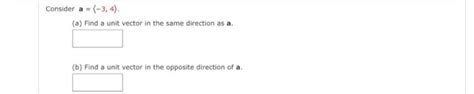 Solved Consider A 3 4 A Find A Unit Vector In The Same Chegg Com