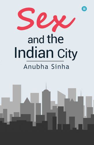 Sex And The Indian City Bluerose Self Publishing Platform