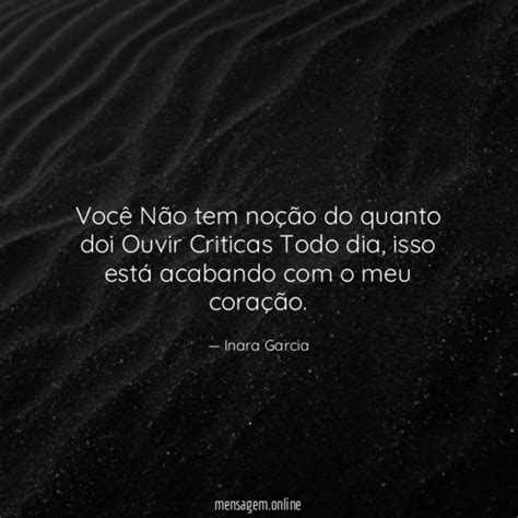 Frases Sem NoÇÃo Você Não Tem Noção Do Quanto Doi Ouvir