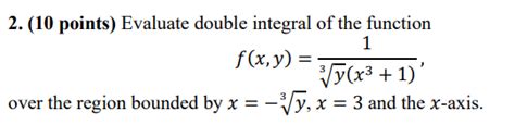 Solved 2 10 Points Evaluate Double Integral Of The Chegg