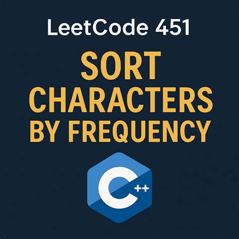 leetcode 451 sort characters by frequency in c vector unordered