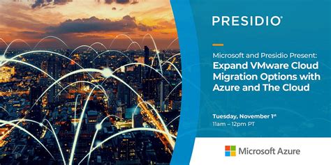 Microsoft And Presidio Present Expand Vmware Cloud Migration Options With Azure And The Cloud