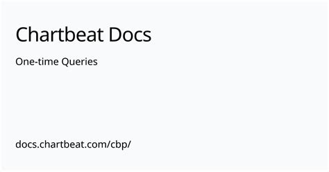 One Time Queries Chartbeat Docs
