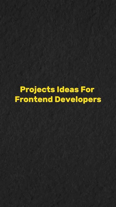 Frontend Project Ideas For 2025 Frontenddevelopment Coding