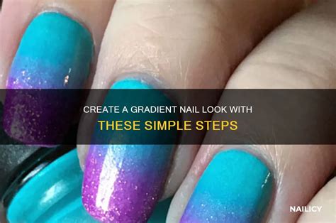 Create A Gradient Nail Look With These Simple Steps Nailicy