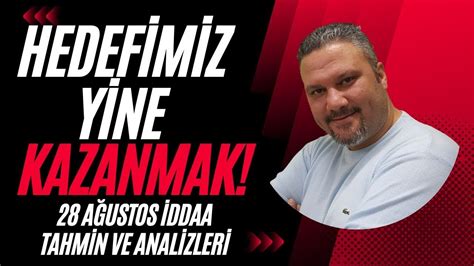 28 AĞUSTOS 2022 İDDAA TAHMİNLERİ HEDEFİMİZ YİNE KAZANMAK iddaabilir YouTube